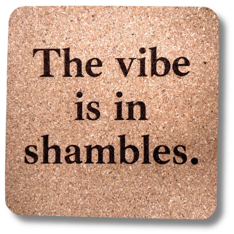 Cork Coaster- The Vibe is in Shambles – Buffalovely